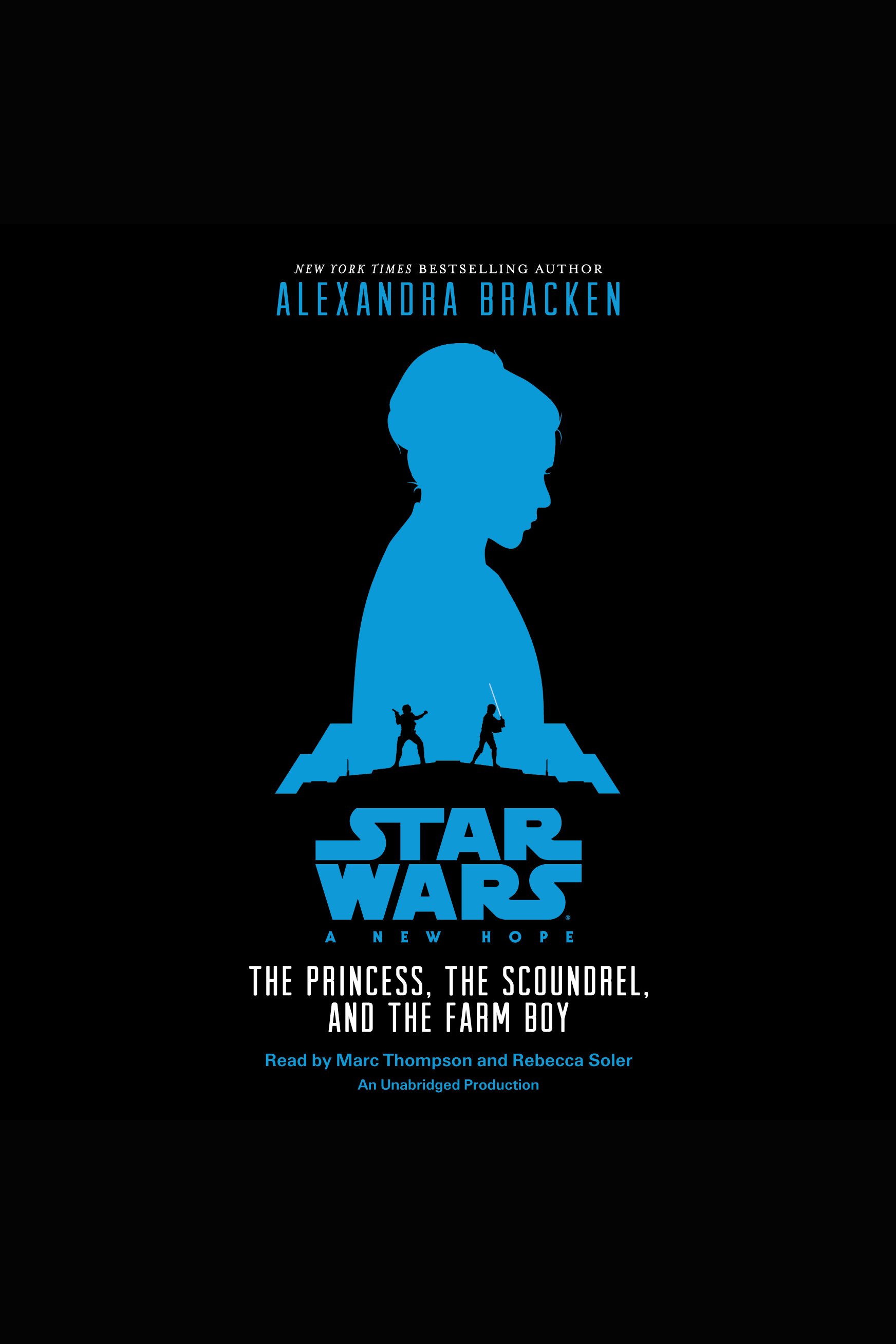 Star Wars: A New Hope The Princess, the Scoundrel, and the Farm Boy ...